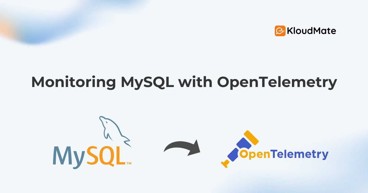 Monitoring MySQL with OpenTelemetry | by Vasavi | KloudMate