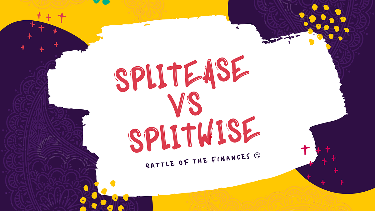 Is SplitEase better than SplitWise ? | Medium