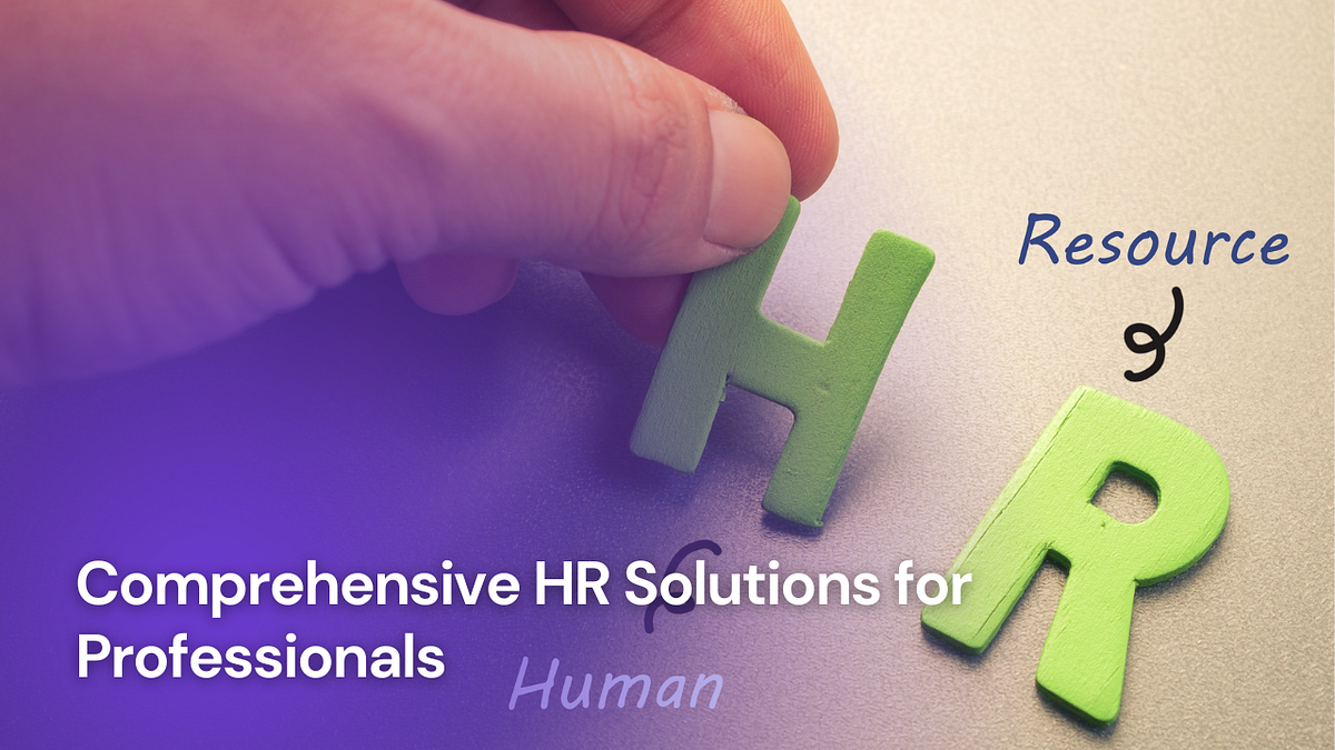 Comprehensive HR Solutions for Professionals - karthi karthik - Medium