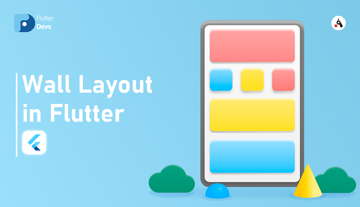 Wall Layout In Flutter. In this article, we will explore the… | by Naveen Srivastava | FlutterDevs