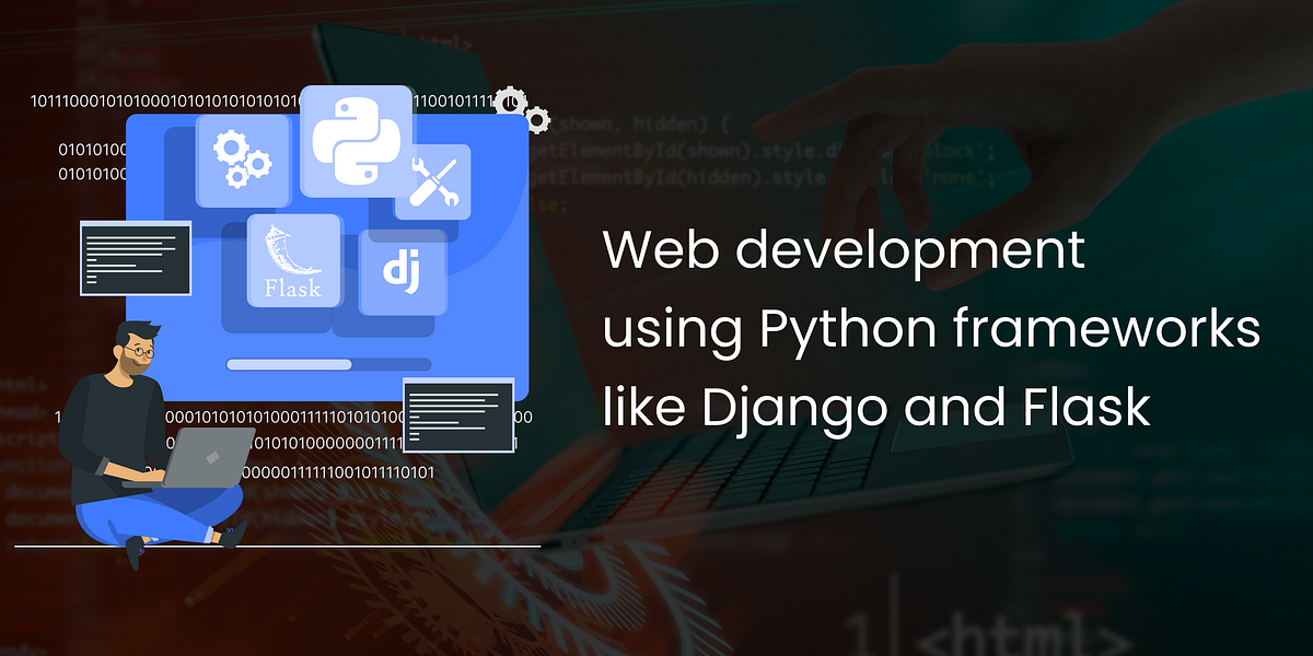 Web Development using Python Frameworks like Django and Flask | by ...