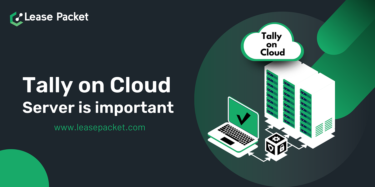 Why Tally On Cloud Server is Important | by Lease Packet Datacenter OPC ...