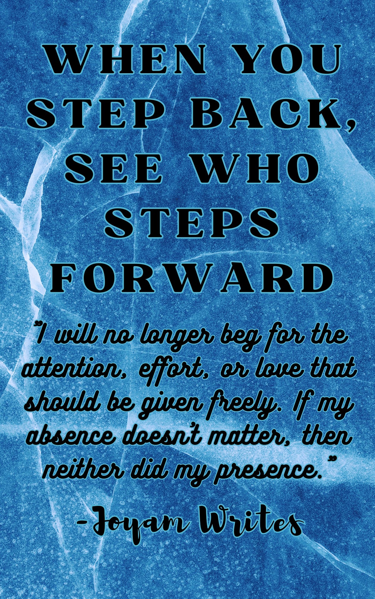 WHEN YOU STEP BACK, SEE WHO STEPS FORWARD | by I AM JOY | Mar, 2025 ...