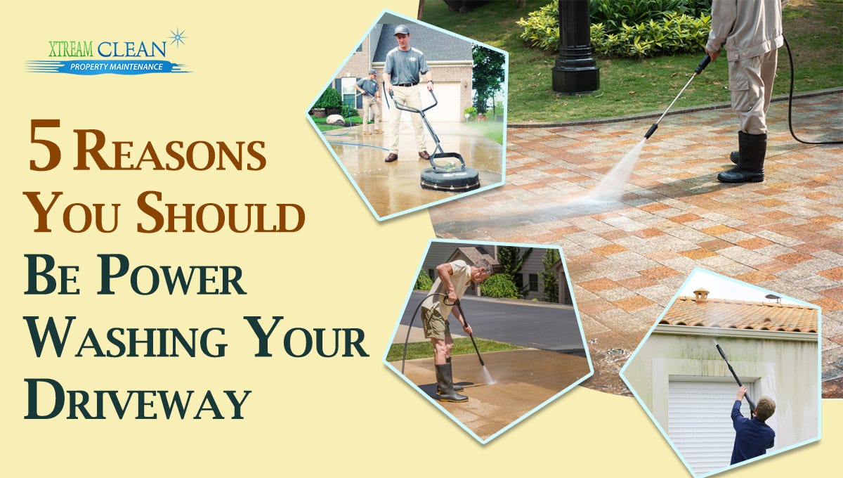 5 Reasons You Should Be Power Washing Your Driveway | by Xtream Clean ...
