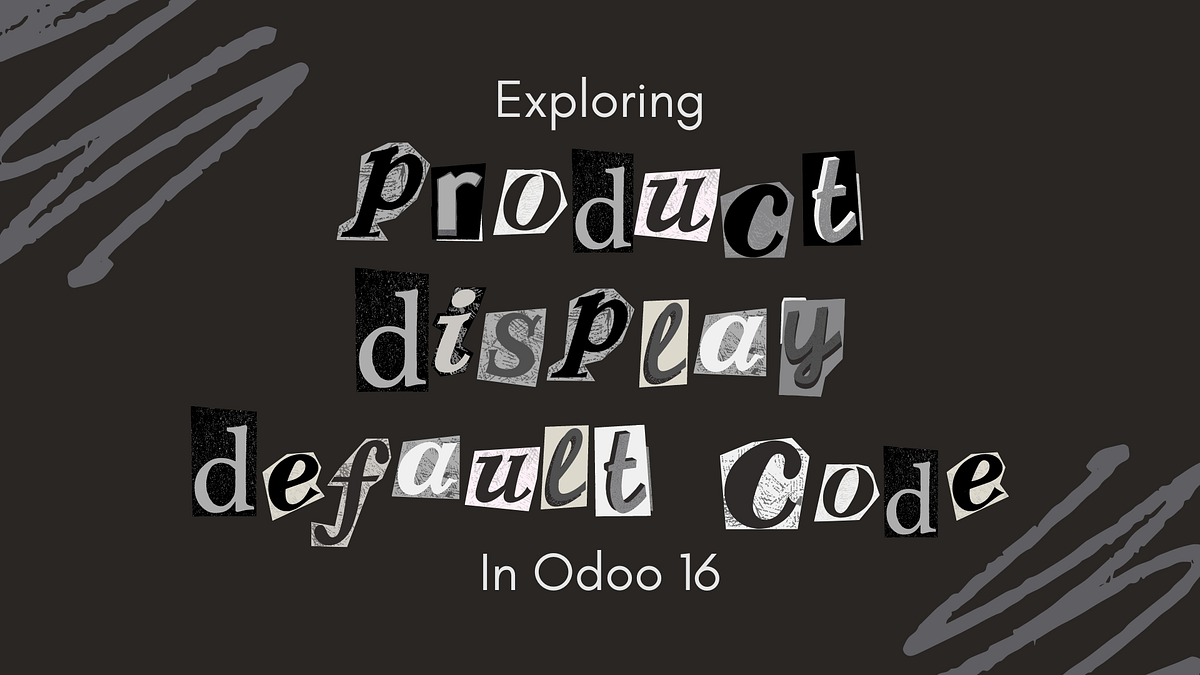 Exploring ‘Product Display Default Code’ Module on Odoo 16 | by Alaida Arifah Zahra Akmal | Medium