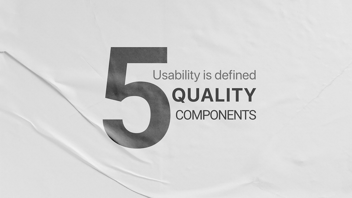 5 Quality Components for Usability by Jacob Nielsen | by Md. Miraz Ul ...