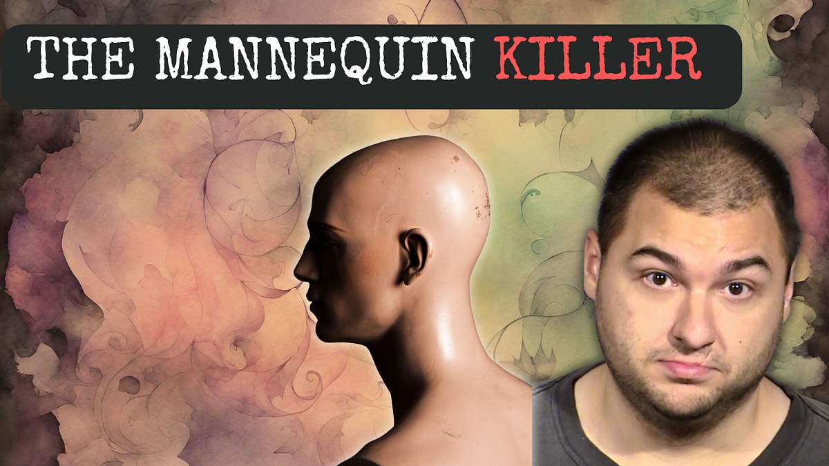 The Mannequin Killer Who Mistook a Dummy for His Next Victim | by Nikki ...