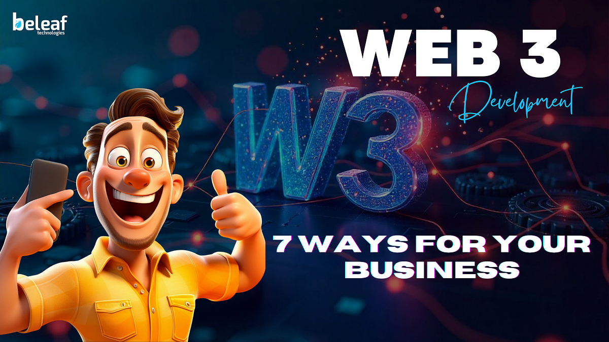 7 Ways Web 3 Development Can Help Your Business Growth | by James hall | Coinmonks | Feb, 2025 ...