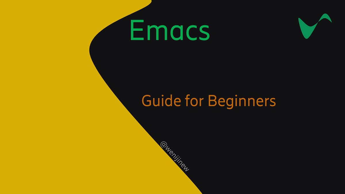 Emacs Guide For Beginnerswip As A Developer It Would A Pity Not To By Bruce Wen Medium