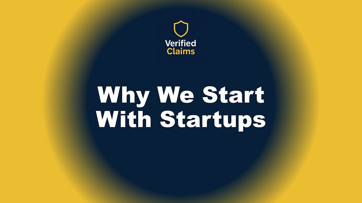 Verified Claims: Why We Start With Startups | by Verified Claims | Medium