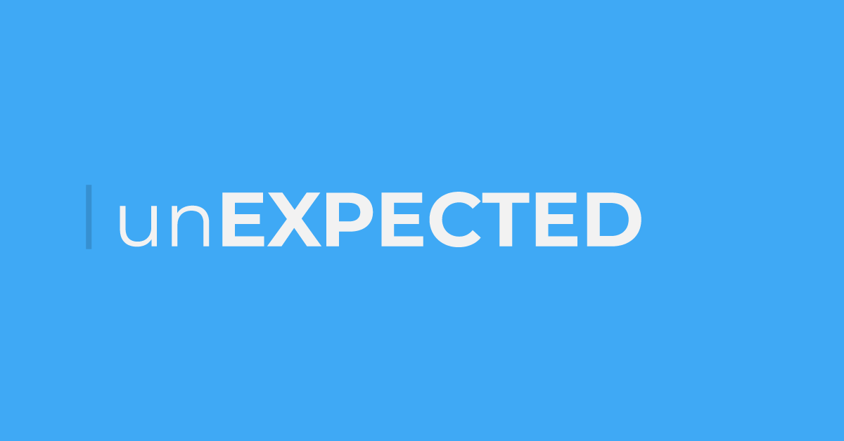 Consider the expected as much as the unexpected. - Joe Rapp - Medium