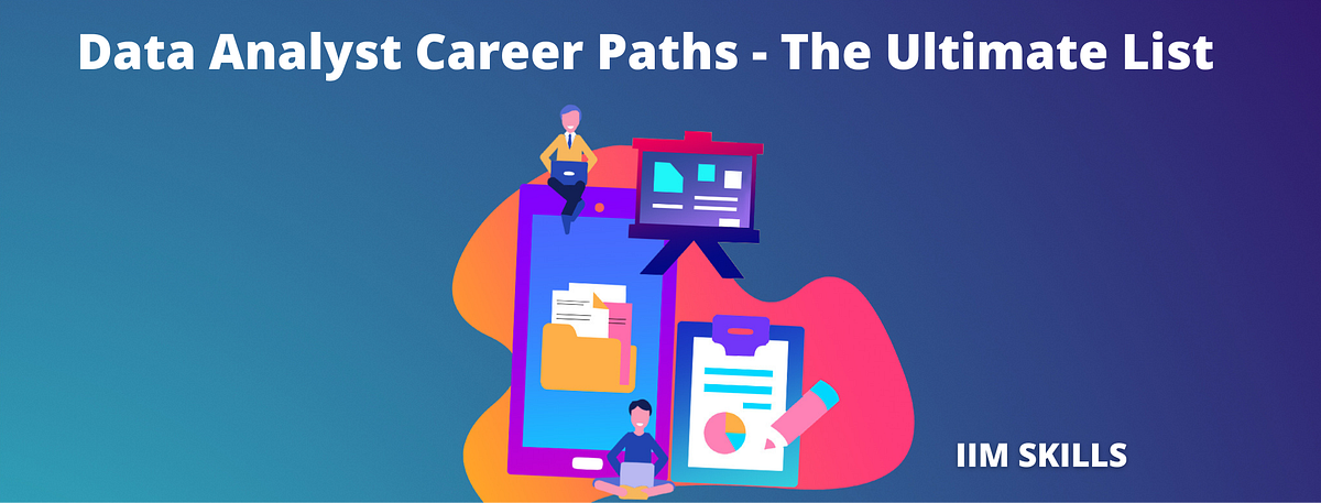 Data Analyst Career. You’re considering a career as a data… | by IIM ...