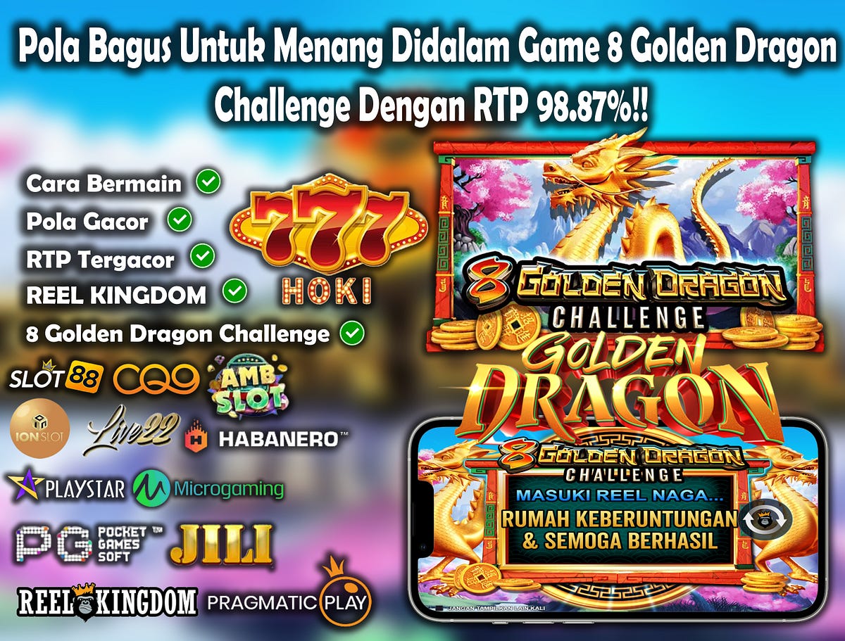 Pola Bagus Untuk Menang Didalam Game 8 Golden Dragon Challenge Dengan RTP 98.87%!! | by Slot ...