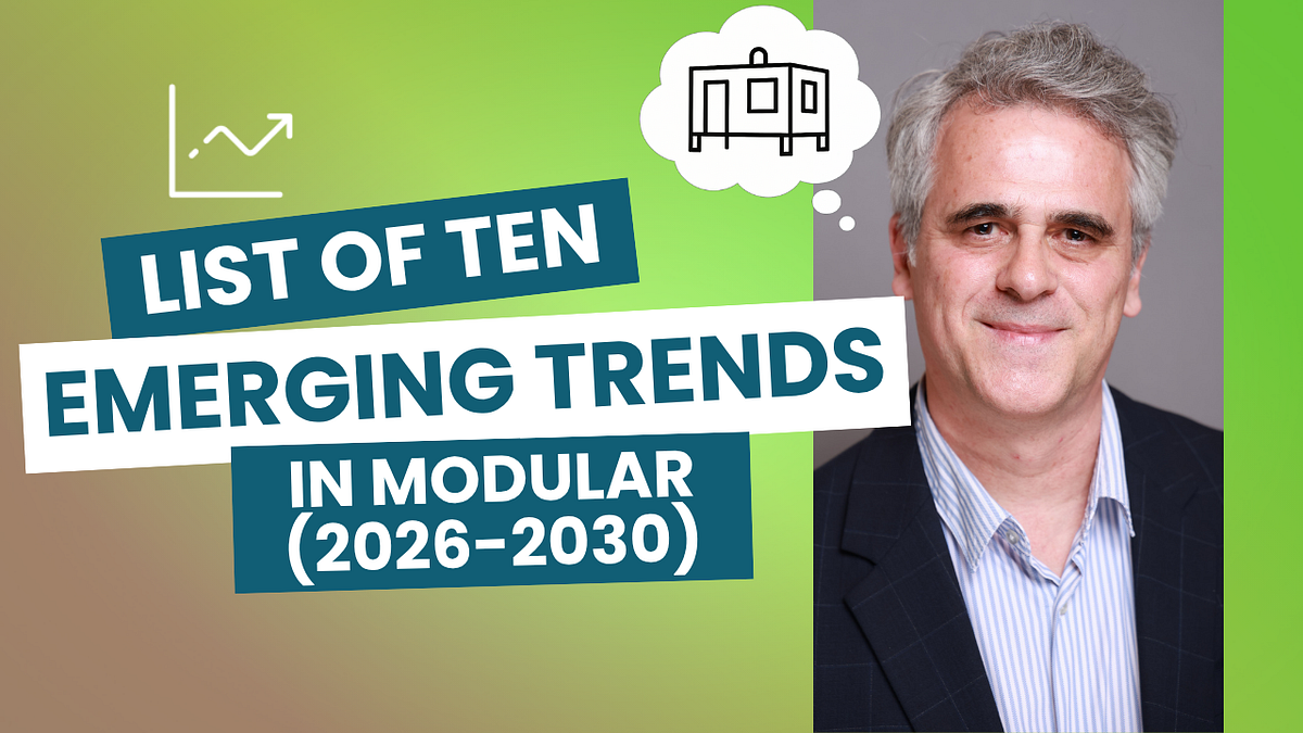 LIST OF TEN: Emerging Trends in The Modular Industry (2026–2030) | by Furio Barzon | Medium