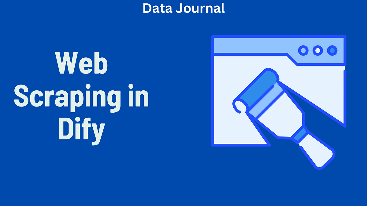 No-Code Web Scraping in Dify: Easy Guide 2025 | Medium