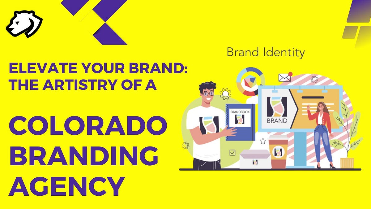 Elevating Your Brand: The Artistry of a Colorado Branding Agency | by ...