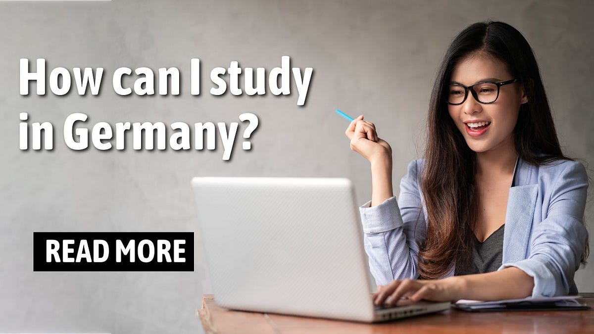 How can I study in Germany?. Studying in Germany is a dream for many ...