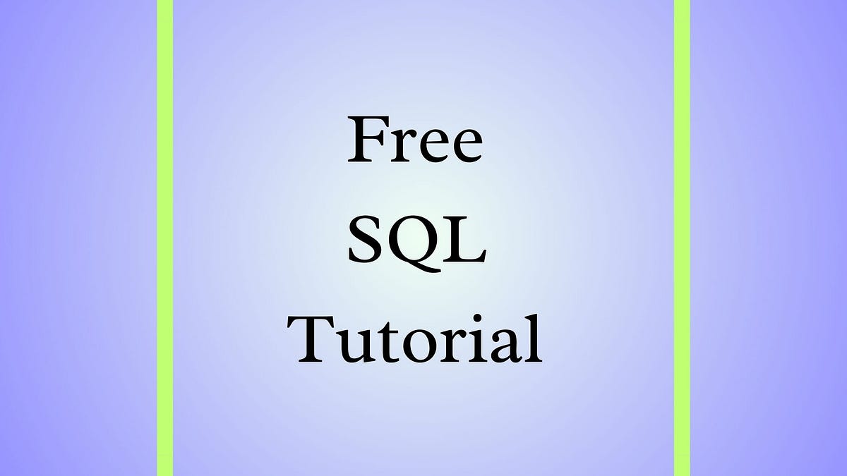 The Ultimate Free SQL Tutorial for Beginners | by Aqsazafar | Stackademic