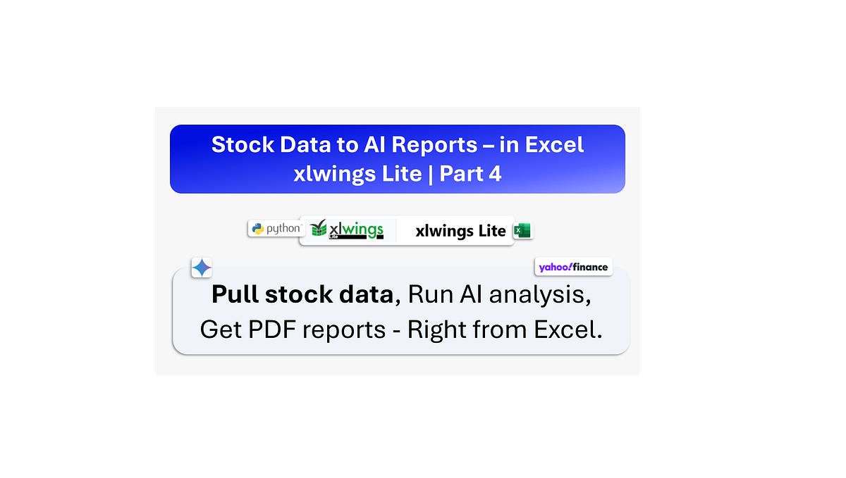 𝐒𝐭𝐨𝐜𝐤 𝐃𝐚𝐭𝐚 𝐭𝐨 𝐀𝐈 𝐑𝐞𝐩𝐨𝐫𝐭𝐬 | 𝐏𝐲𝐭𝐡𝐨𝐧-𝐢𝐧-𝐄𝐱𝐜𝐞𝐥 | 𝐱𝐥𝐰𝐢𝐧𝐠𝐬 𝐋𝐢𝐭𝐞 — 𝐏𝐚𝐫𝐭 𝟒 | by Amar Harolikar | Apr ...