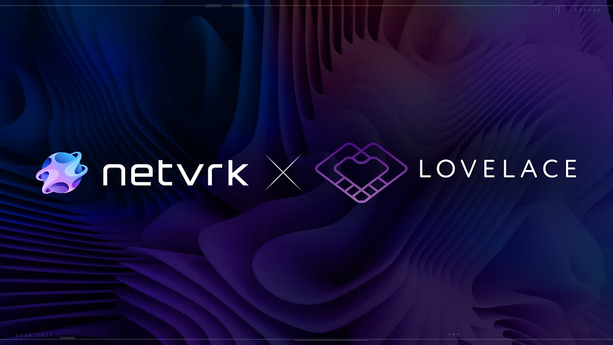 Netvrk Partners with Lovelace. Netvrk is happy to announce their… | by ...