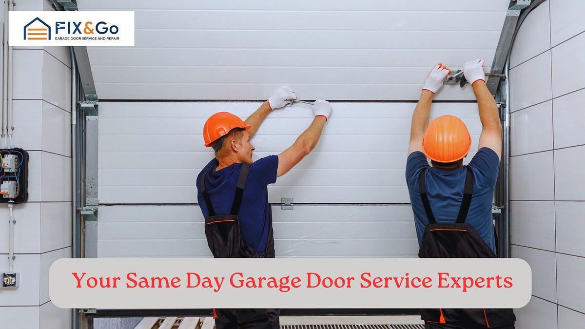 Fix And Go : Your Same Day Garage Door Service Experts - Fix And Go ...