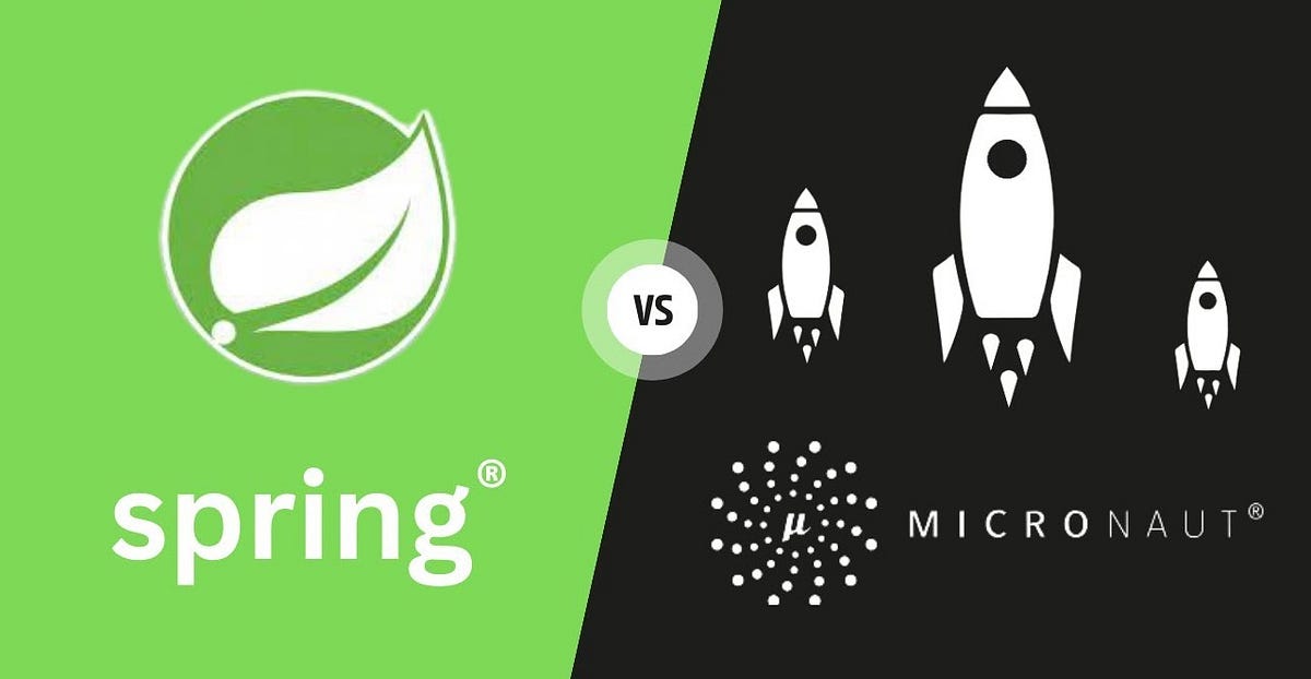 Micronaut Vs Spring Boot In This Article We Will Compare The… By Oguz Topal Medium