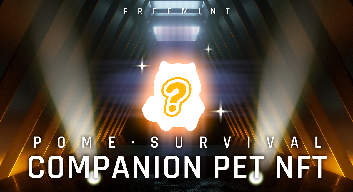 Pome Survival Companion Pet NFT Minting Announcement | by Pomerium ...