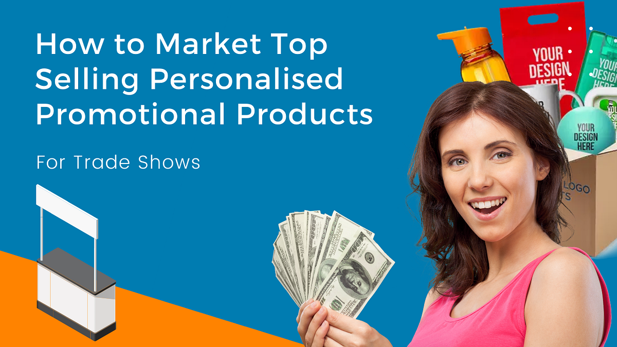 Promotional Products Ideas for Trade Shows & How to Market Them | by ...