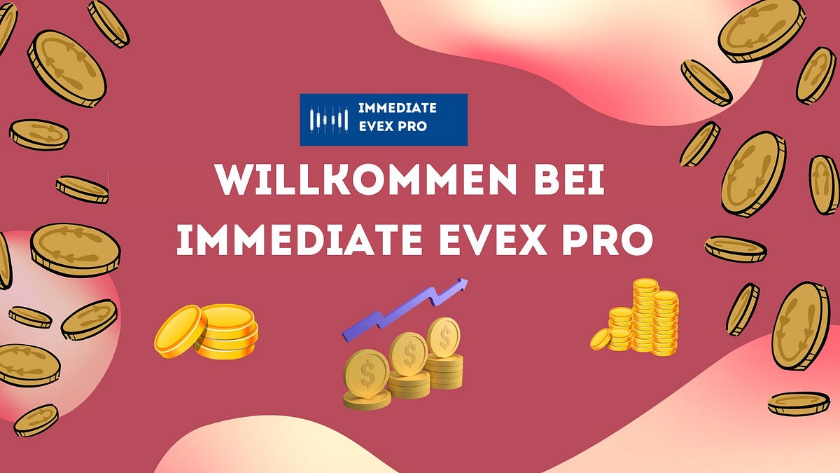 Willkommen bei Immediate Evex Pro | by Immediateevexprode | Jun, 2024 ...