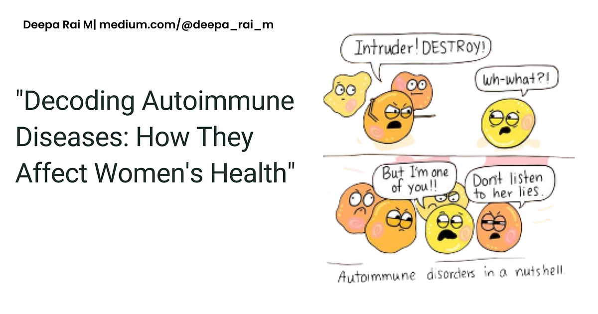 “Decoding Autoimmune Diseases: How They Affect Women’s Health” | by ...