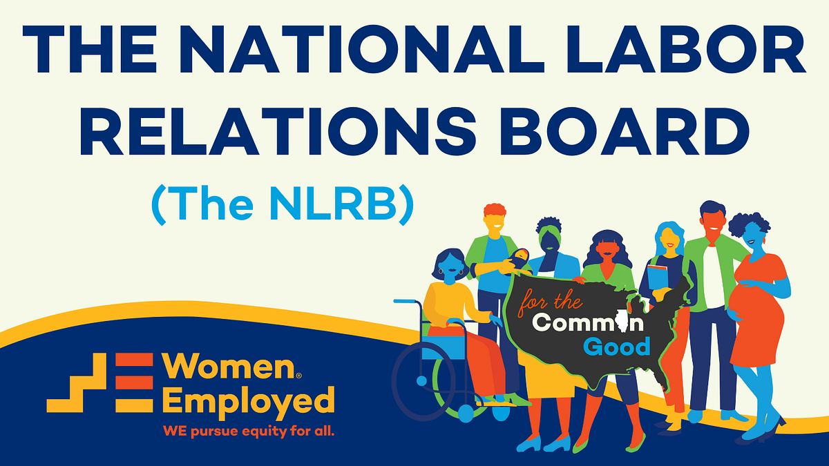 For the Common Good: The National Labor Relations Board (NLRB) | by ...