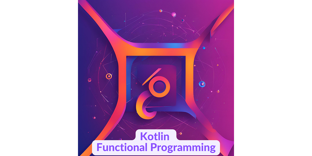 Kotlin and Functional Programming: A Comprehensive Guide | by IGNATIAH XAVIER | Feb, 2025 | Medium