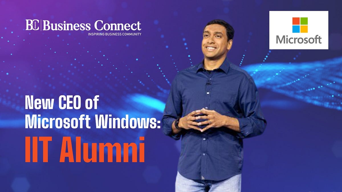 New CEO Of Microsoft Windows: IIT Alumni - Simran - Medium