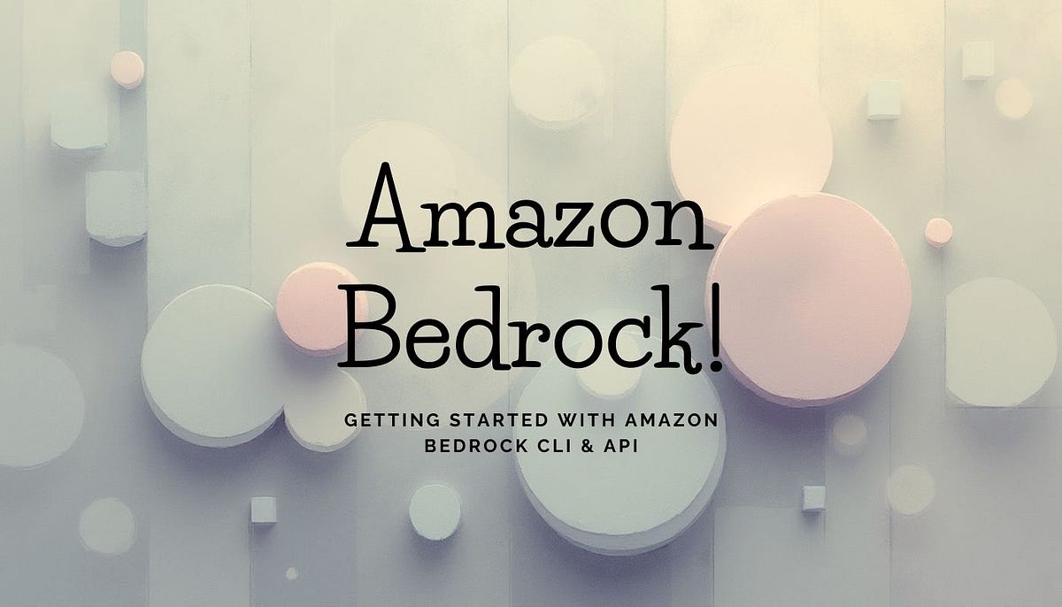 Getting Started with Amazon Bedrock CLI & API: Simple LLM Inference and ...