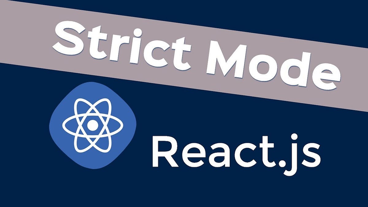 Strict Mode en React - Nancy Zitle Juárez - Medium