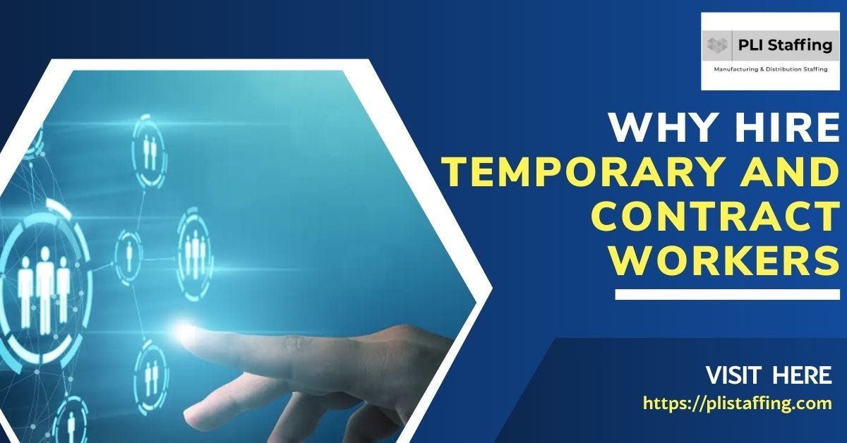 Why Hire Temporary and Contract Workers | by PLI Staffing | Nov, 2023 ...
