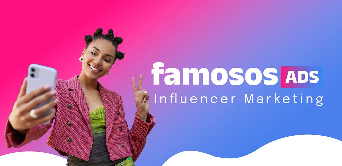 Influencer Marketing con Famosos Ads: las 12X que tu negocio necesita ...