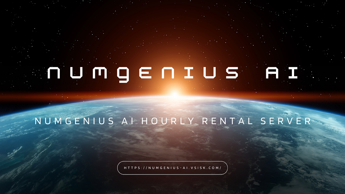 NumGenius AI Hourly Rental Server | by NumGenius Ai | Medium
