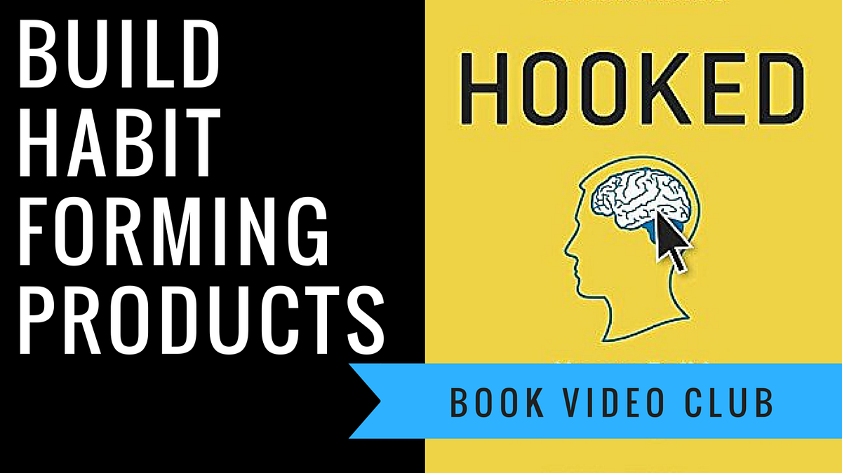 “Hooked” summary: Nir Eyal’s advice on building habit-forming products ...