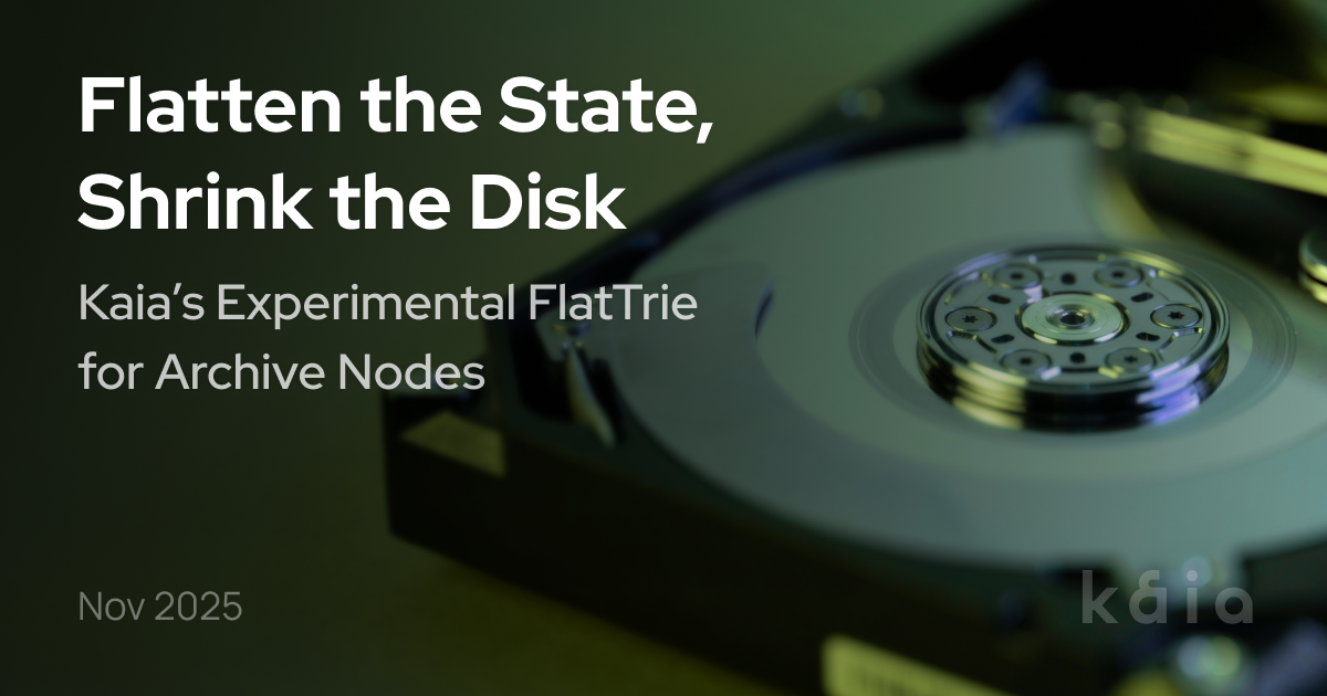 Flatten the State, Shrink the Disk | by Kaia Foundation | Kaia | Nov ...