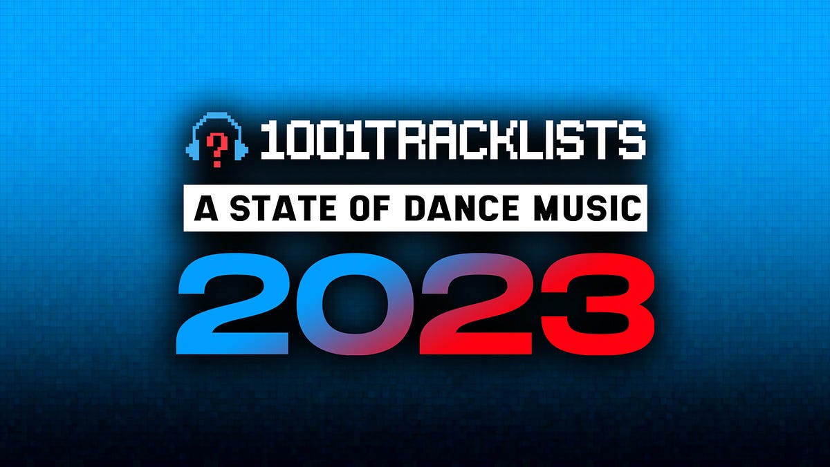 1001Tracklists Publishes A State Of Dance Music 2023 Report | by Evan ...