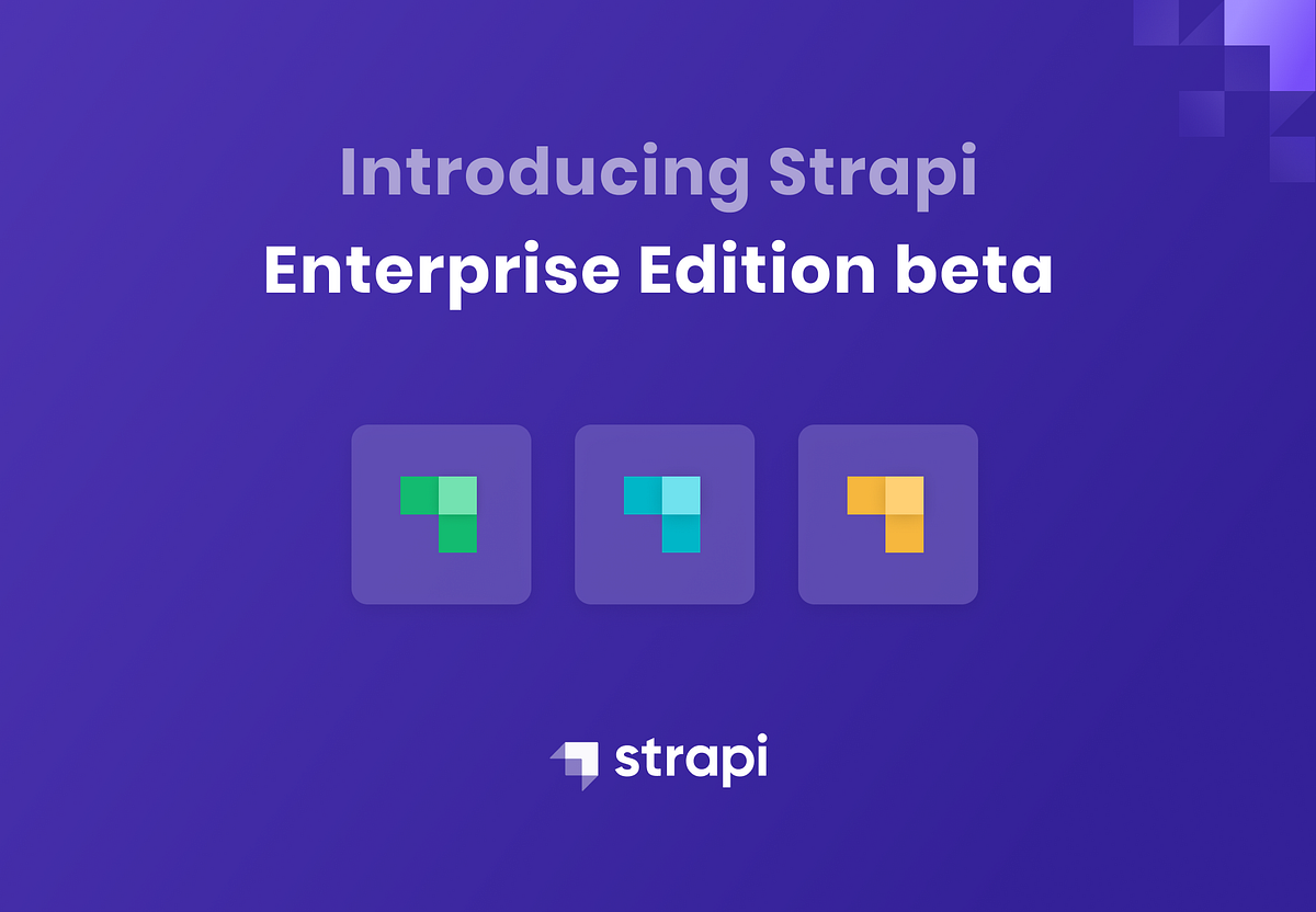 Introducing Strapi Enterprise Edition (beta) and Plans | by Strapi | Strapi | Medium