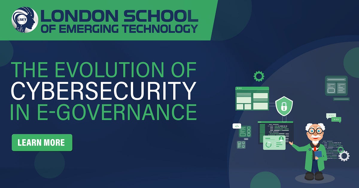The Evolution of Cybersecurity in E-Governance - London School of ...