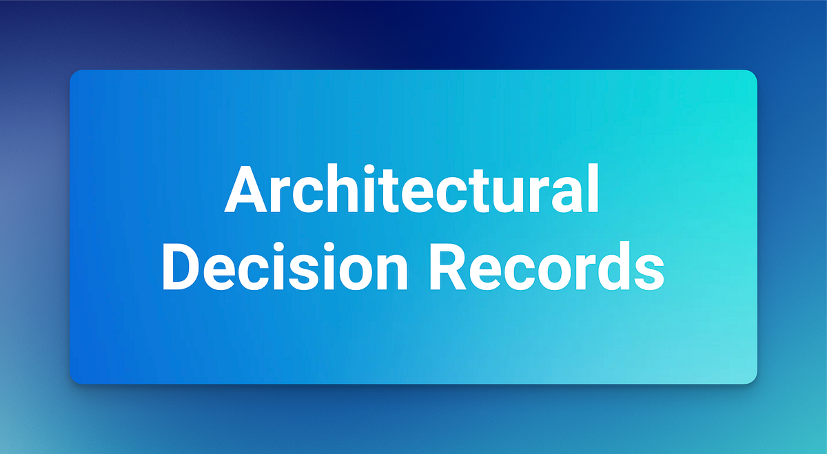 Architectural Decision Records (ADRs) Cheat Sheet | by Pavlo Tkhir | Medium