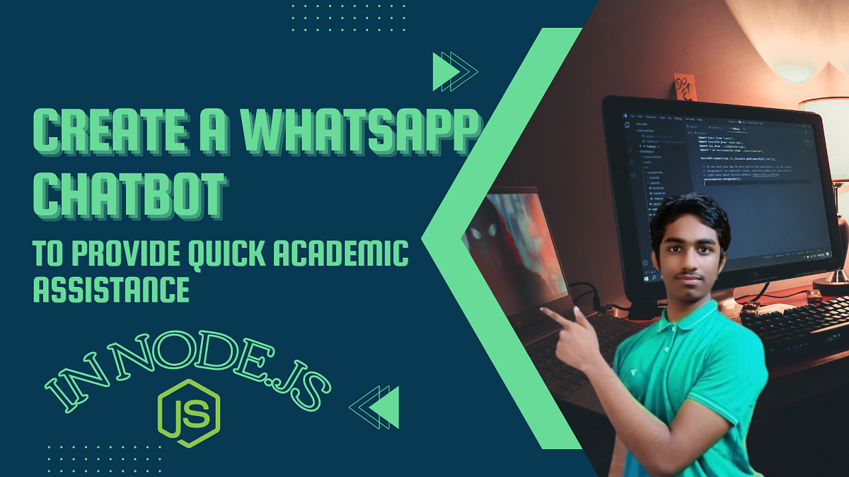 How to Create a WhatsApp Chatbot in Node.js to Provide Quick Academic Assistance | by Akash ...