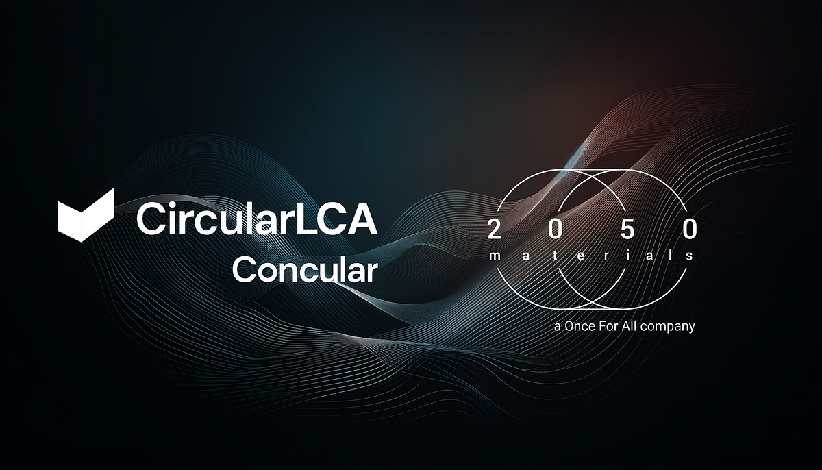 How Concular Uses 2050 Materials’ Data Infrastructure to Power CircularLCA | by Noor | Nov, 2025 ...
