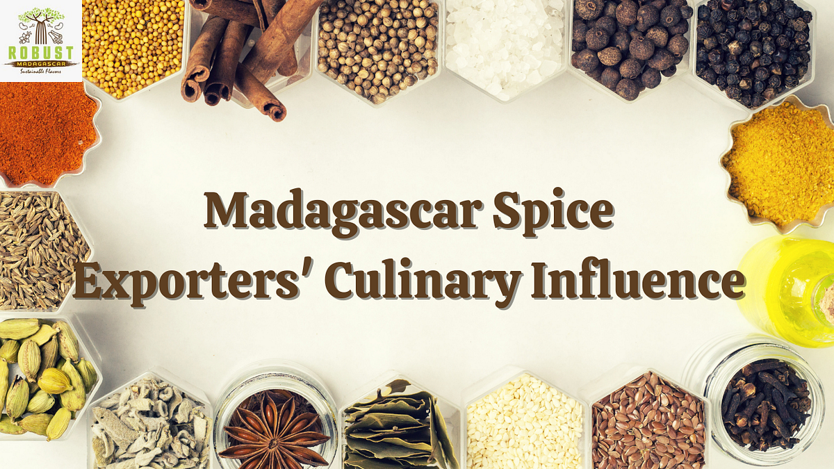 Madagascar Spice Exporters’ Culinary Influence | by Robust Madagascar ...