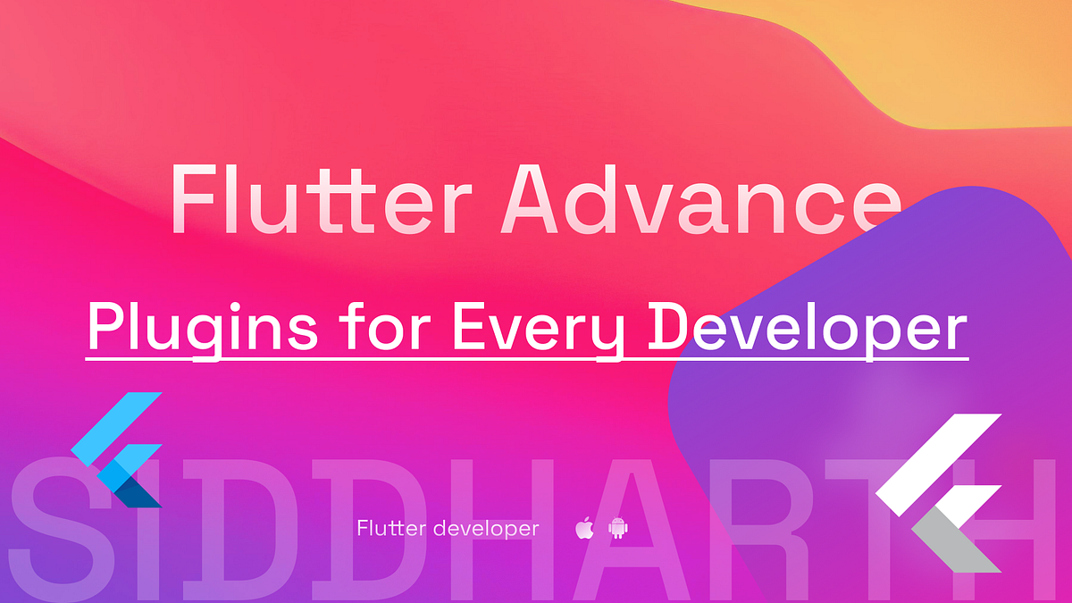 Must-Have Flutter Packages: Essential Plugins for Every Developer | by Siddharth makadiya | Medium