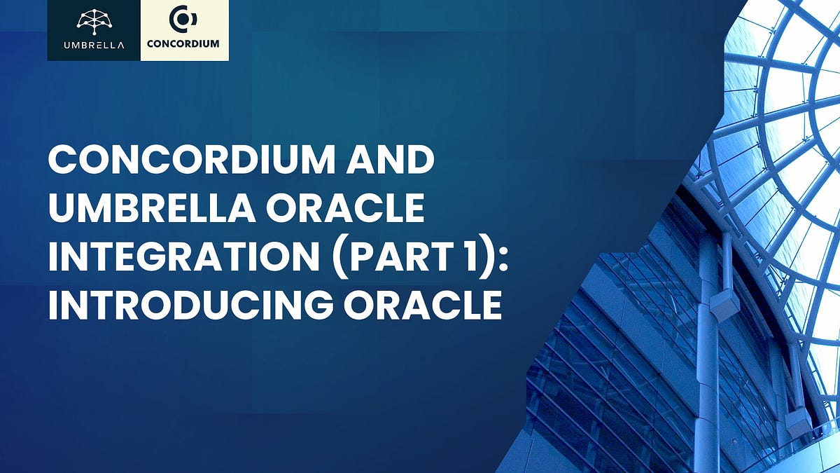 Concordium and Umbrella Oracle Integration (Part 1): Introducing Oracle | by Crypto Blog | Medium