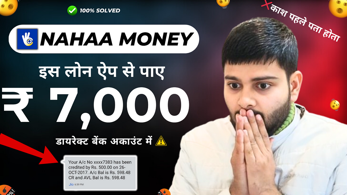 Nahaa Money Loan App: Review 100% Fake? | by Techyloan- On Stop Loan Solutions | Feb, 2024 | Medium